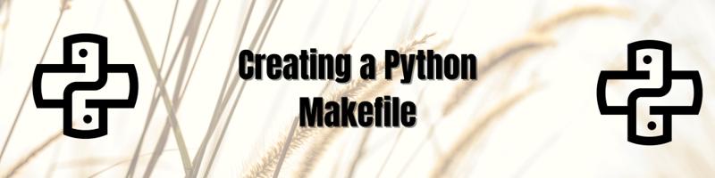 Creating a Python Makefile - Earthly Blog