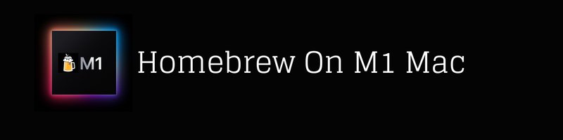 Using Homebrew On M1 Mac Earthly Blog